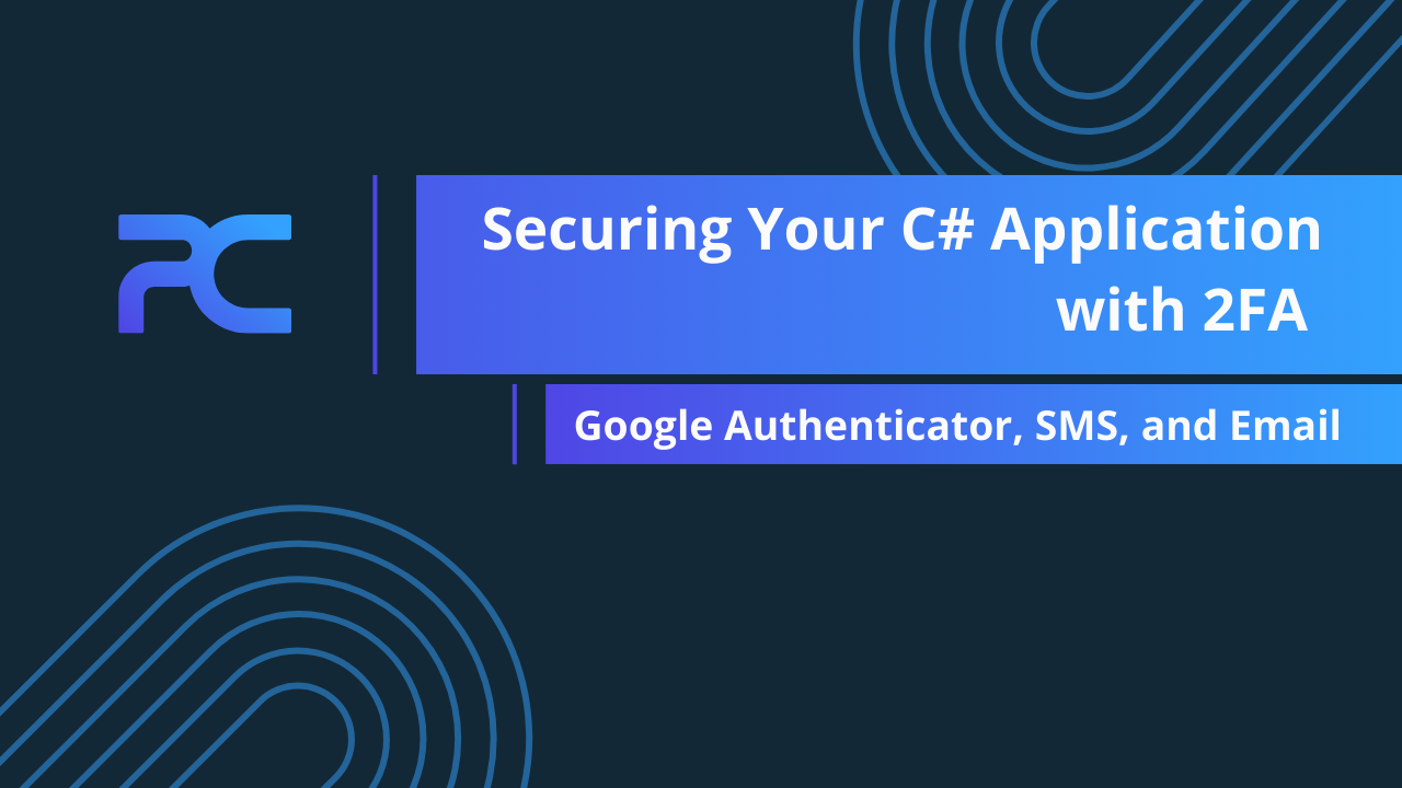 Securing Your C# Application with 2FA: Google Authenticator, SMS, and ... Securing Your C# Application with 2FA: Google Authenticator, SMS, and ...