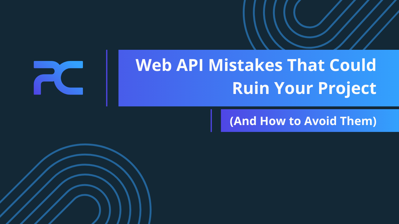 Web API Mistakes That Could Ruin Your Project (And How to Avoid Them) – Pedro Constantino