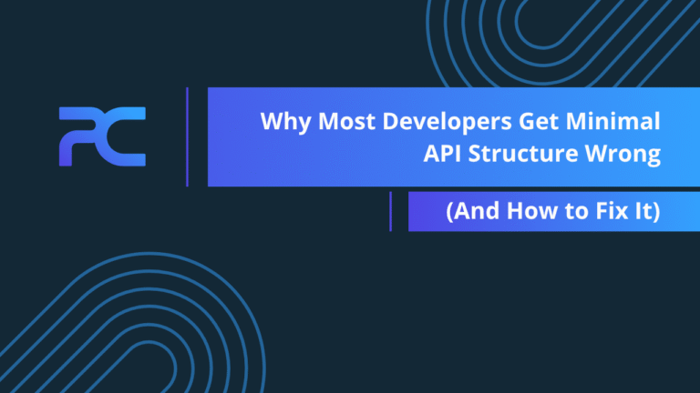 Why Most Developers Get Minimal API Structure Wrong (And How to Fix It) – Pedro Constantino